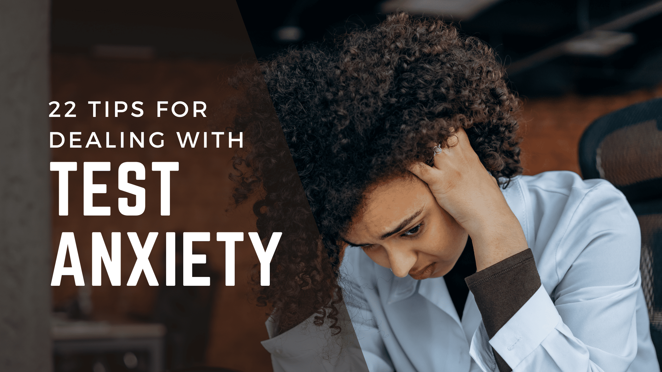 22 Tips For Dealing With Test Anxiety Achievable Test Prep